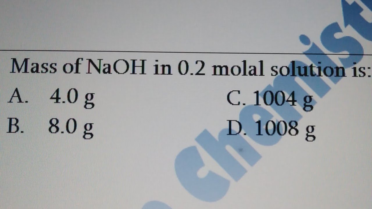 Mass Of NaOH In 0 2 Molal Solution Chemistry MCQs YouTube mass-of-naoh-in-0-2-molal-solution-chemistry-mcqs-youtube