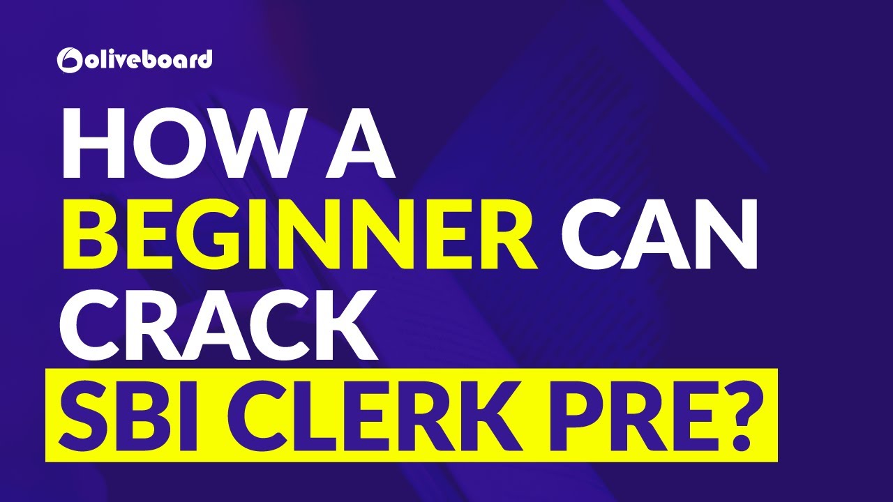 How A Beginner Can Crack SBI Clerk Pre SBI Clerk 2021 SBI Clerk how-a-beginner-can-crack-sbi-clerk-pre-sbi-clerk-2021-sbi-clerk
