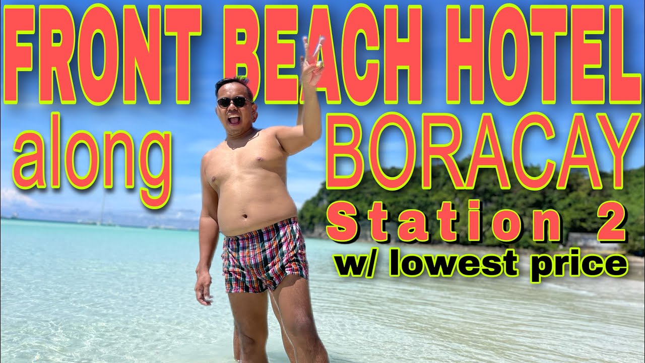 BEACH FRONT HOTELS IN BORACAY STATION 2 by ...