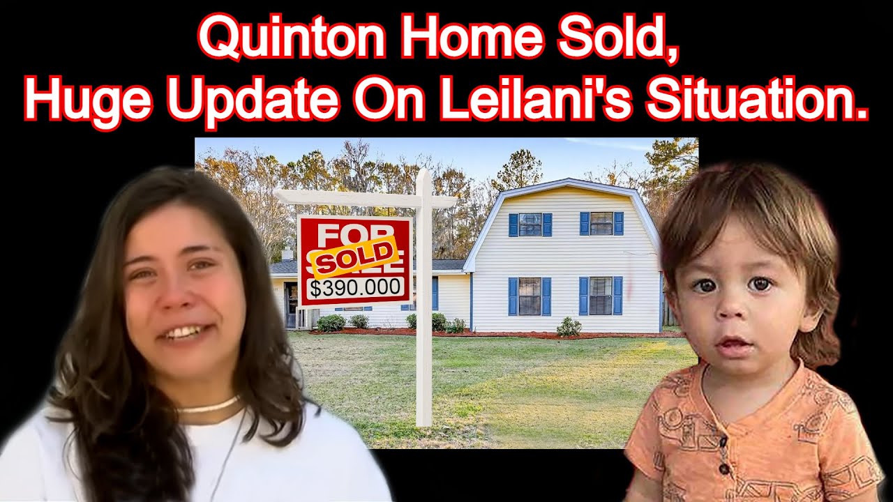 Quinton Home Sold, Huge Update On Leilani's Situation - Quinton Simon ...