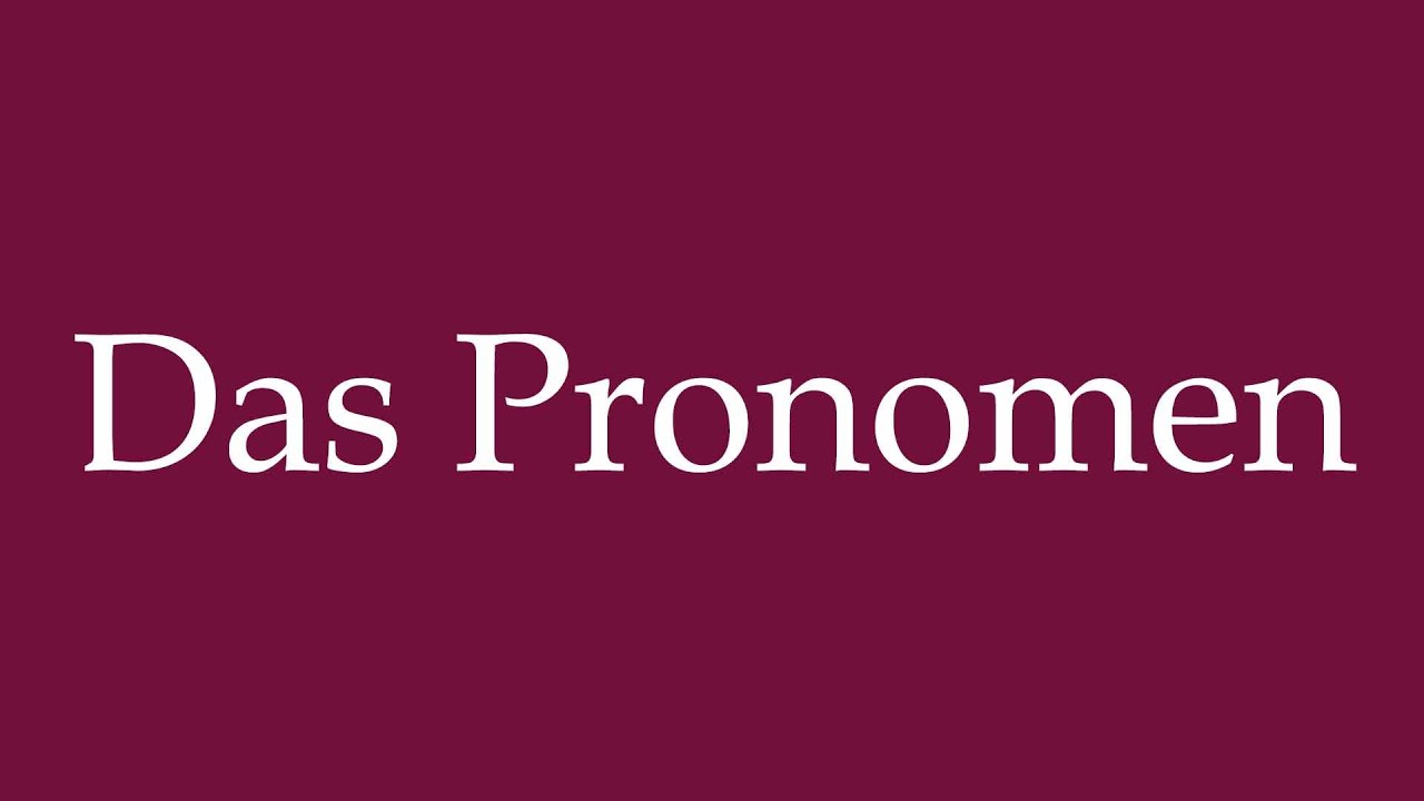 How to Pronounce ''Das Pronomen'' (The Pronoun) Correctly in German ...
