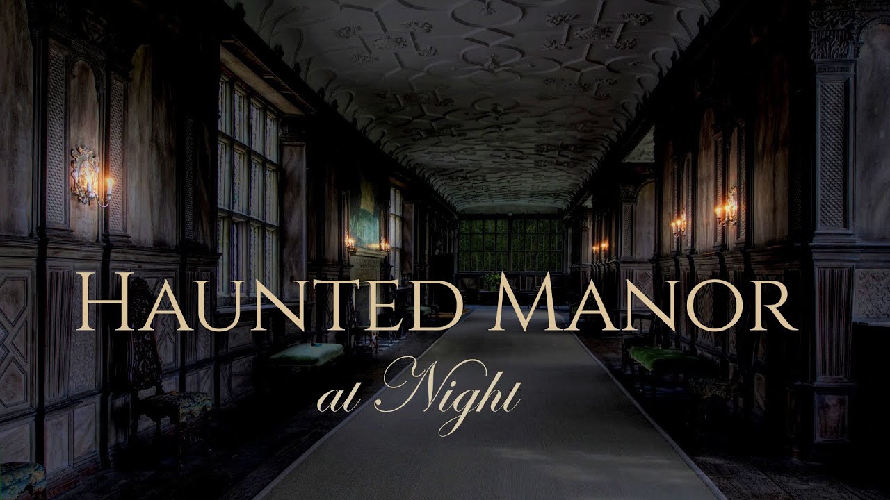 Haunted Manor at Night | ASMR/Ambience | draft, howling wind, echoing ...