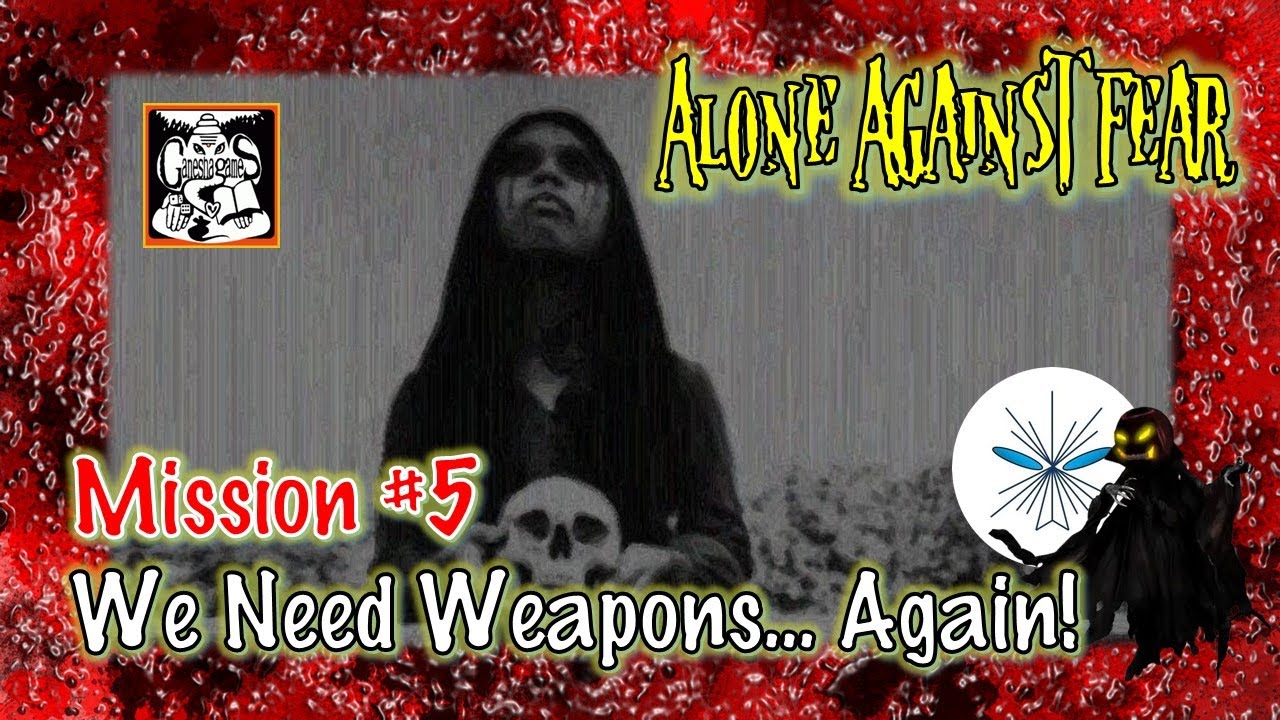 Alone Against Fear - Mission #5 - We Need Guns... Again! - Dot the ...