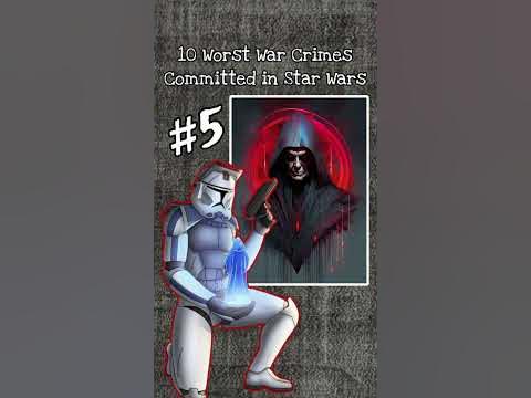 10 Worst War Crimes in Star Wars #5 #shorts #starwars #shortswars - YouTube