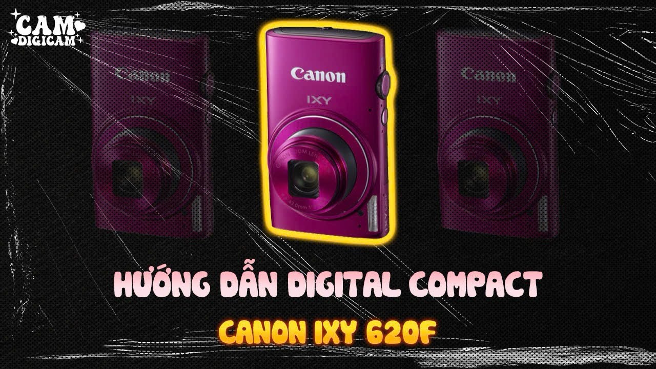 Canon ixy 620F - Hướng Dẫn - Cam.digicam
