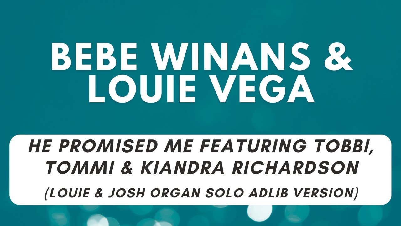 BeBe Winans, Louie Vega - He Promised (Louie & Josh Organ Solo Adlib ...