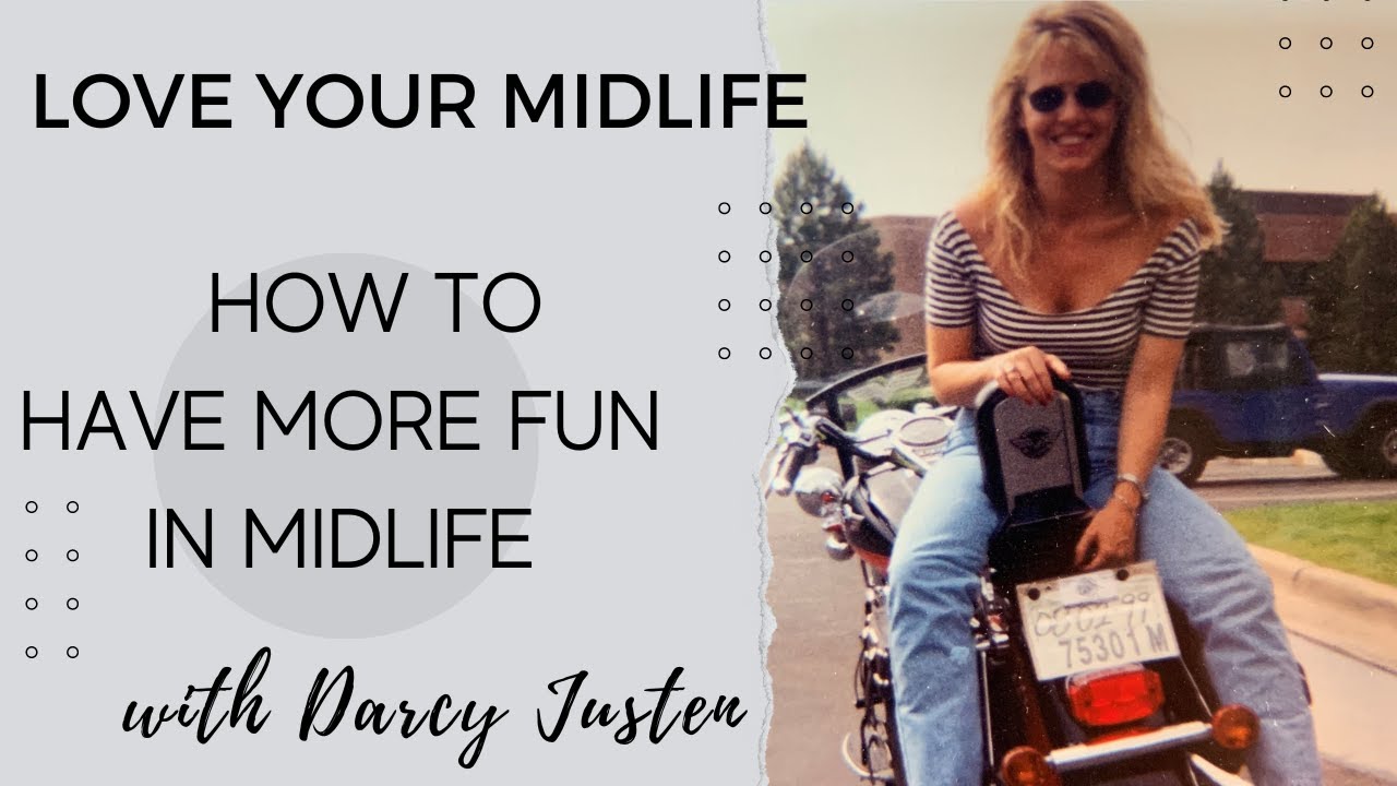 How To Have More Fun In Midlife...enjoy the ride! - YouTube