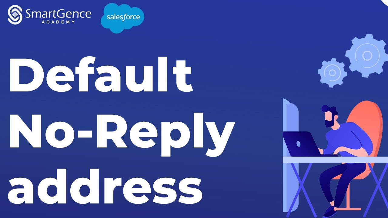 Configuring No-Reply address | Know the Future | Spring '23 Release ...