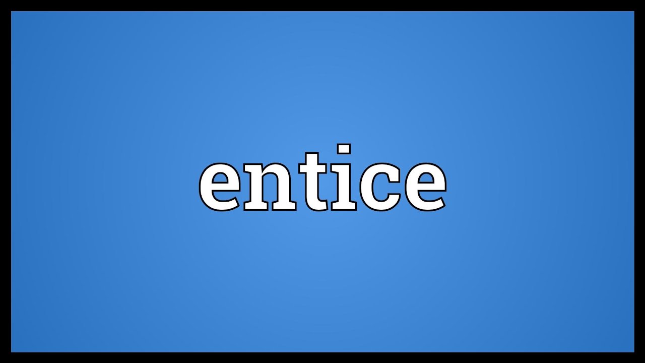Entice Meaning YouTube entice-meaning-youtube