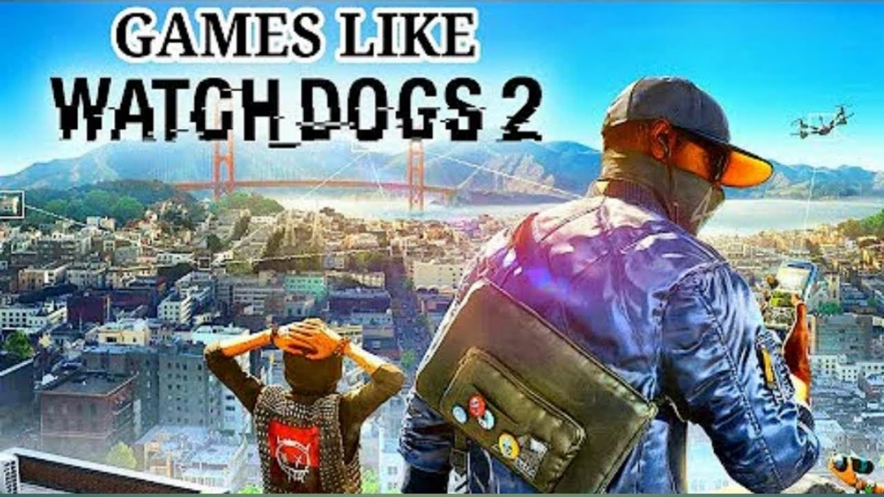Top 10 Open World Games Like Watch Dogs 2 for Android - iOS - YouTube