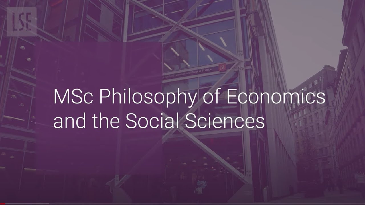 MSc Philosophy of Economics and the Social Sciences | LSE - YouTube