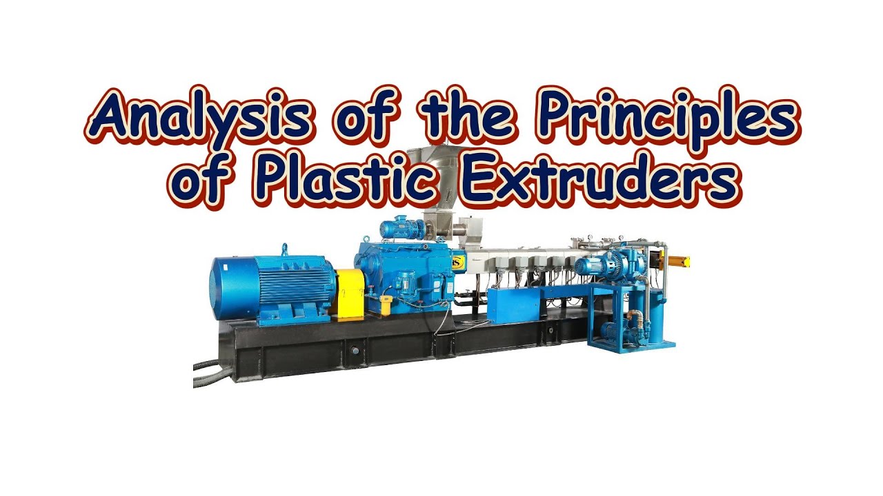Analysis of the Principles of Plastic Extruders - YouTube