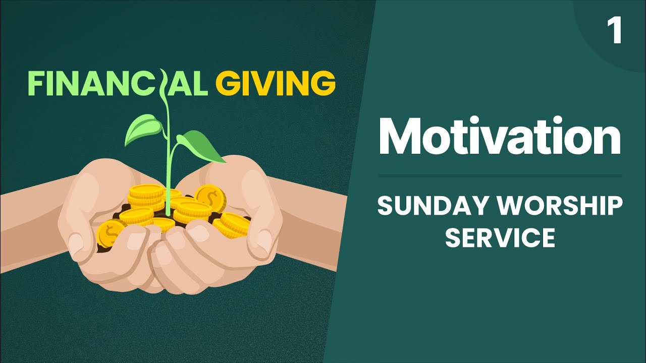 Motivation - Financial Giving Pt 1 | Service (Jul 11, 2021) - YouTube