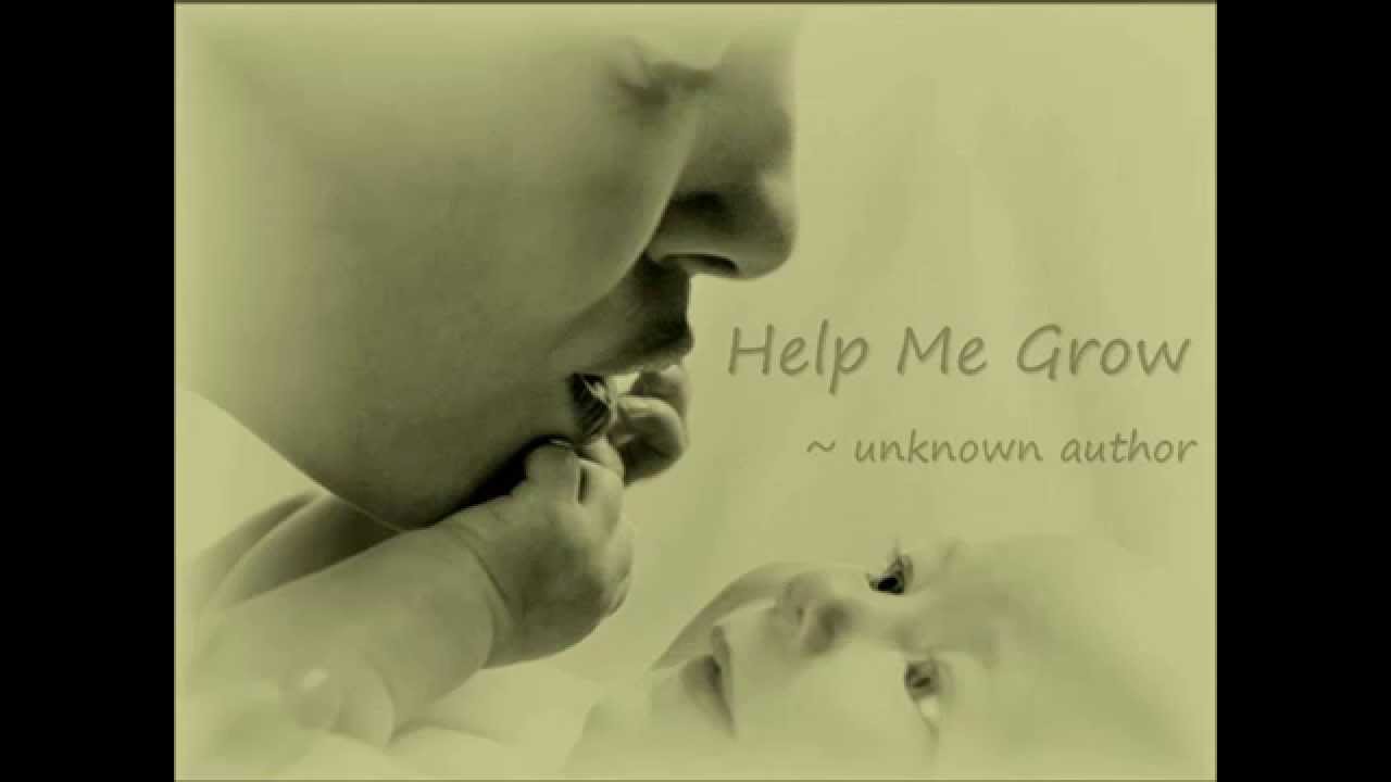 "Help Me Grow" Poem - YouTube