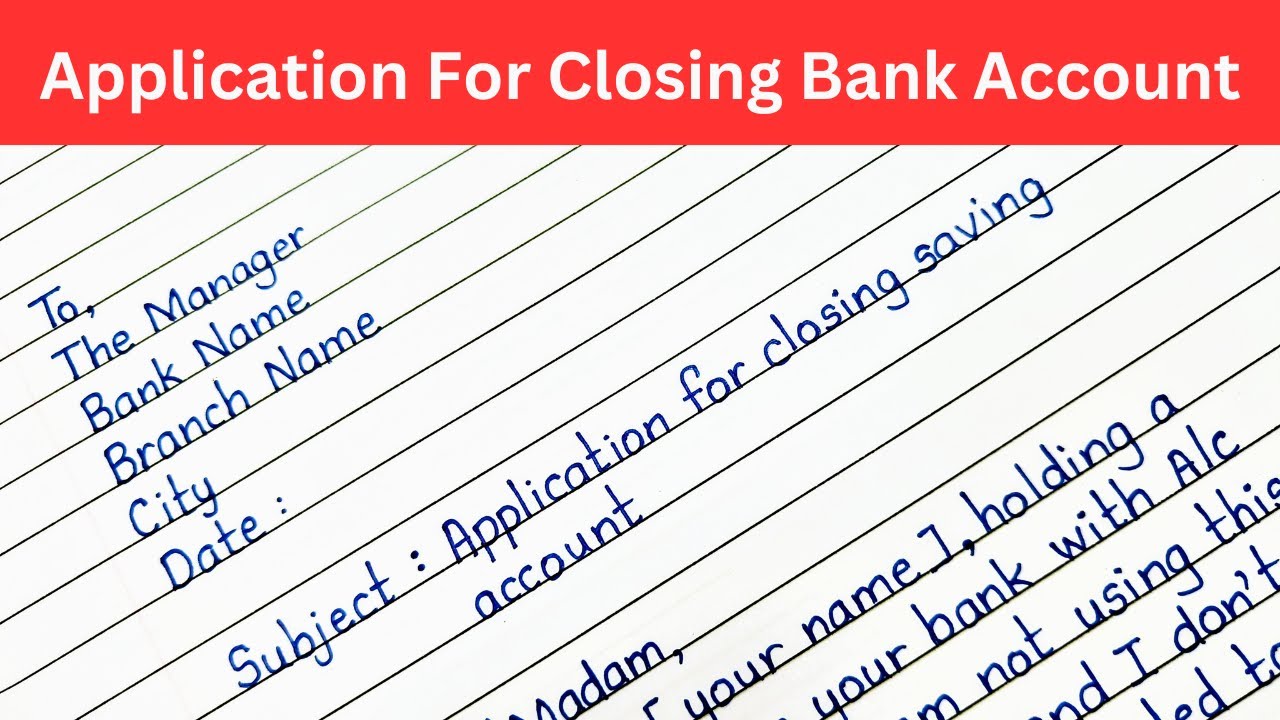 How To Write An Application For Closing Bank Account | Letter For ...