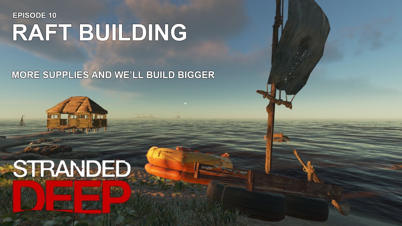 Raft Building | Stranded Deep Gameplay | Episode 10 - YouTube