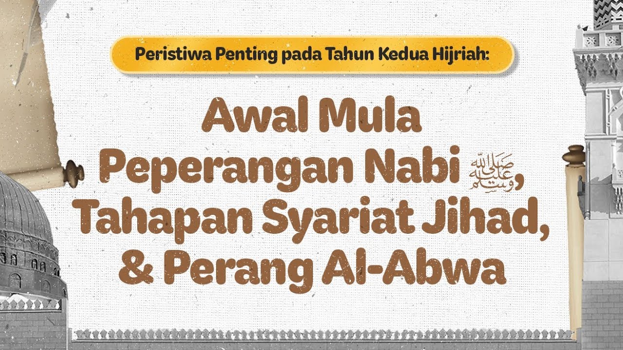 40. Peristiwa Penting Tahun Kedua Hijriah: Awal Mula Peperangan Nabi ...