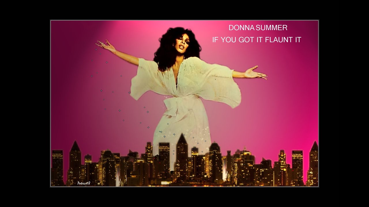 Donna Summer If You Got It Flaunt It Youtube 1145