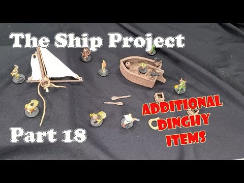 #163 The Ship Project - Part 18 - Additional Dinghy Items, #dnd # ...