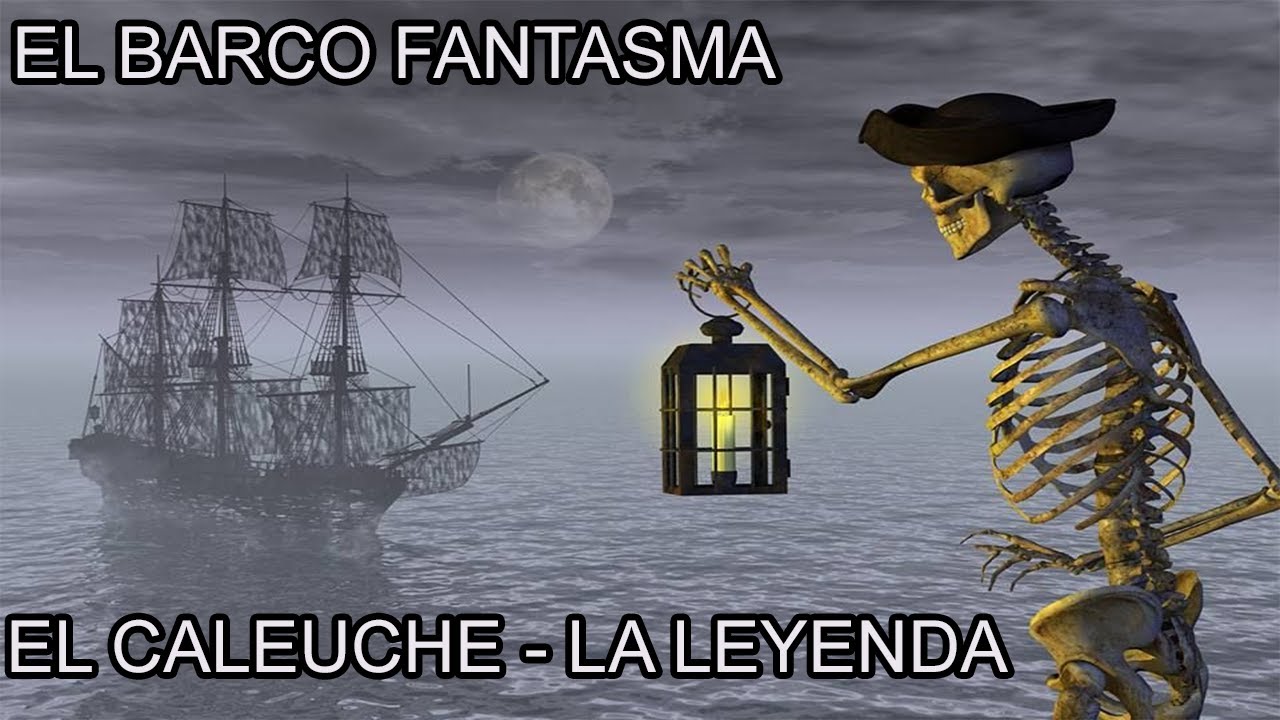 El Barco Fantasma – EL CALEUCHE – Una Leyenda Chilena - YouTube