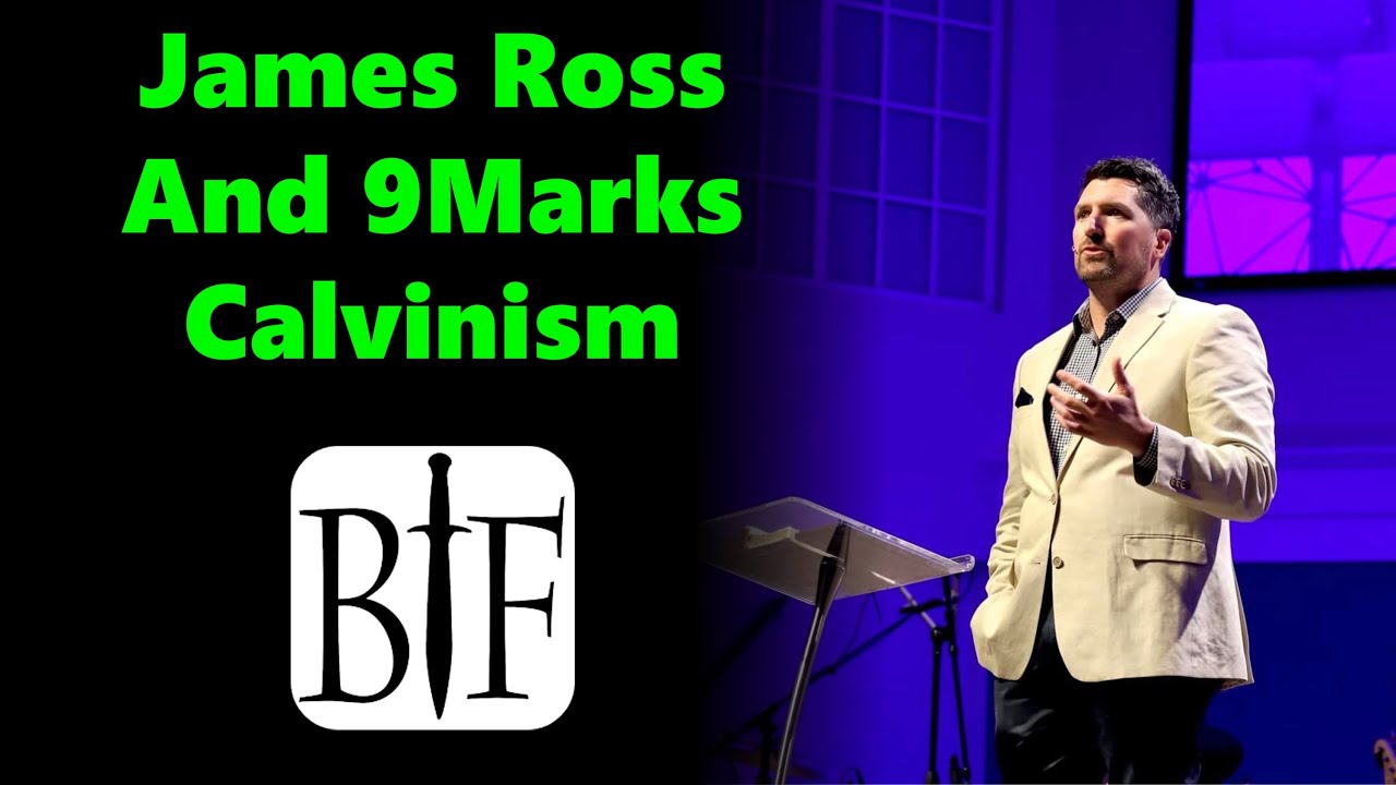 James Ross and 9Marks Calvinism - YouTube
