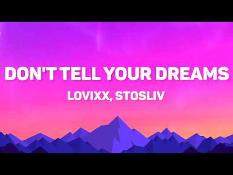 LOVIXX, STOSLIV - Don't tell your dreams (Lyrics)