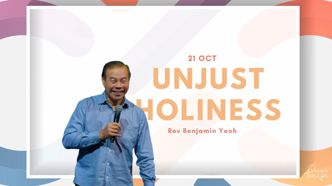 22 Oct 23 | Unjust Holiness - Rev Benjamin Yeoh - YouTube