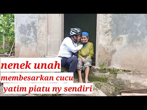 Nenek unah membesarkan cucu yatim piatu ny sendiri