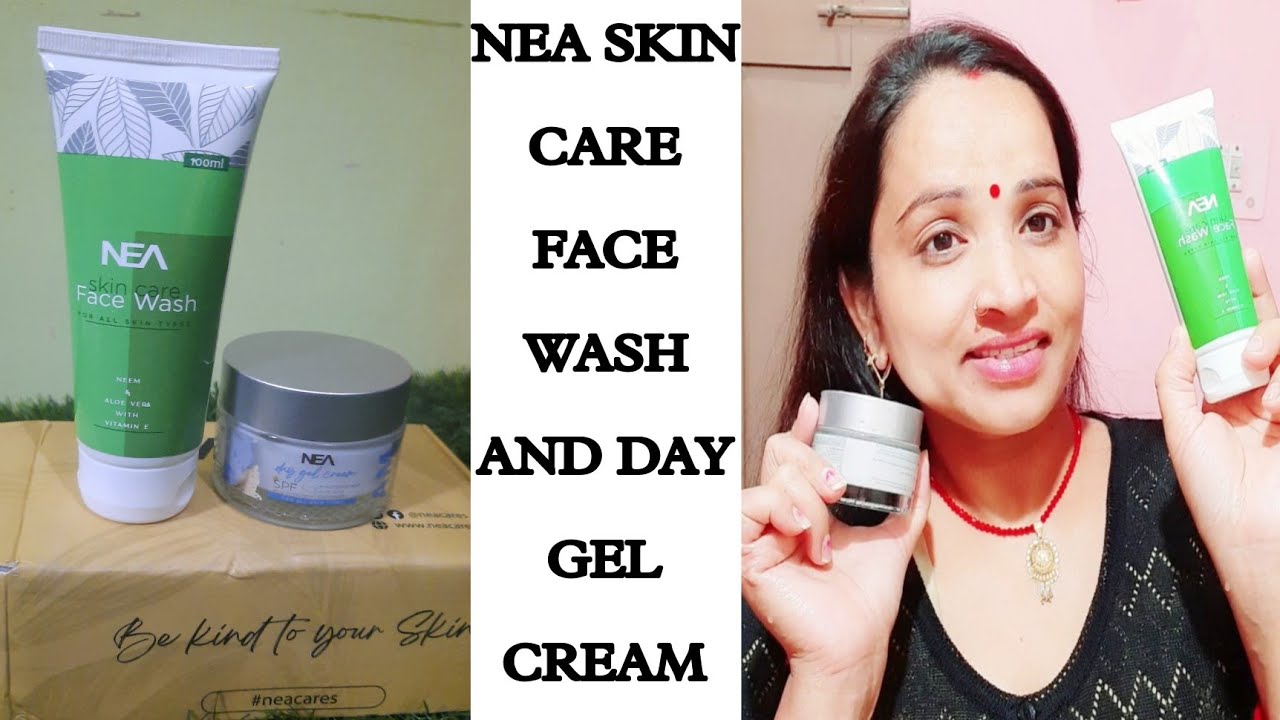 NEA skin care Face Wash & day gel cream review|| nea skin care|| खास ...