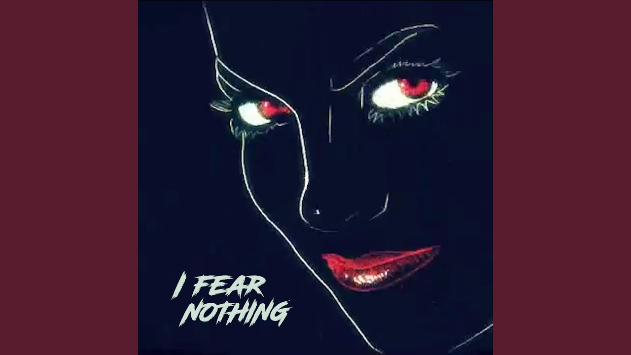 I Fear Nothing - YouTube