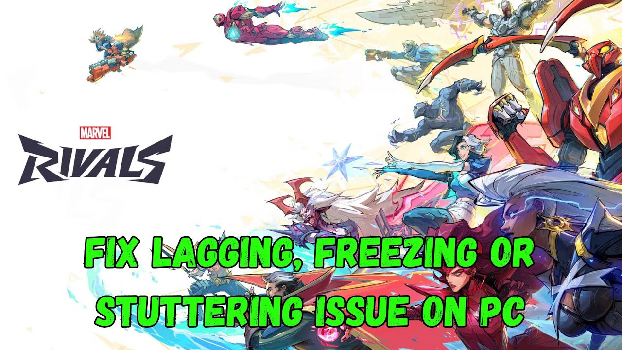 How To Fix Marvel Rivals Lagging And Stuttering Issue On Pc Fix Low Fps