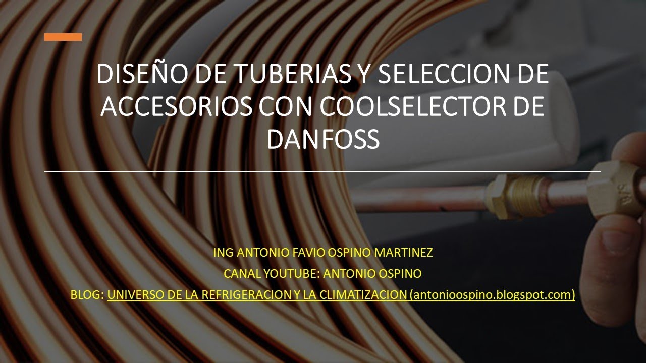 DISEÑO DE TUBERIAS Y SELECCION DE ACCESORIOS EN REFRIGERACION CON ...