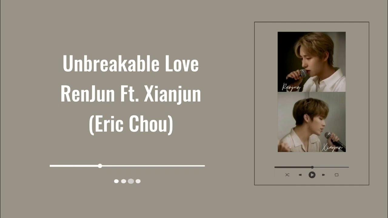 Unbreakable Love || Renjun Ft. Xiaojun || Cover Lagu || Eric Chou || Lirik - YouTube