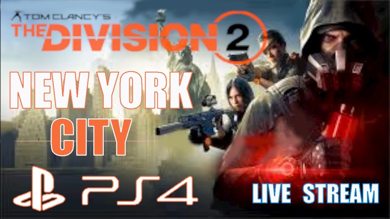 Tom Clancy's THE DIVISION 2 | PS4 | Live Stream/Uncut | NEW YORK City ...