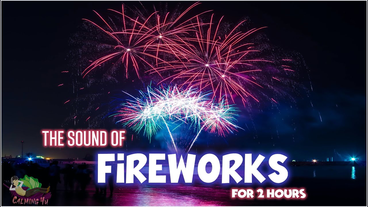 🥇Fireworks Sound And Night Time Ambiance🥇 Calming 4u🥇 - YouTube