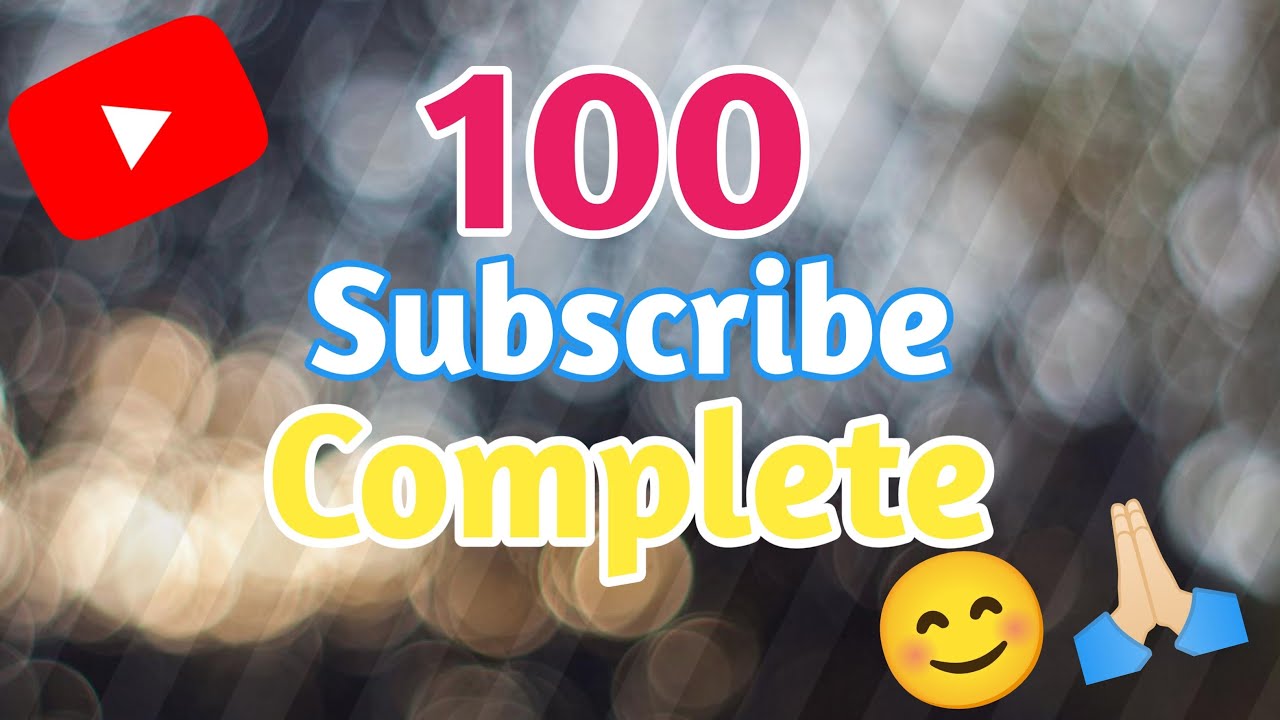 100 subscribe complete 😊🙏🏻 - YouTube