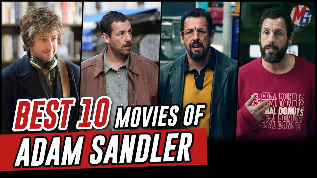 BEST 10 ADAM SANDLER MOVIES YOU NEED TO WATCH - YouTube