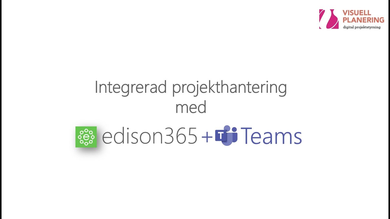 Integrerad projekthantering med Microsoft Teams och edison365 projects ...