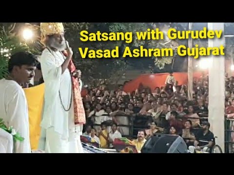 Satsang with Gurudev Sri Sri Ravi Shankar Ji |Vasad Ashram | Gujarat ...