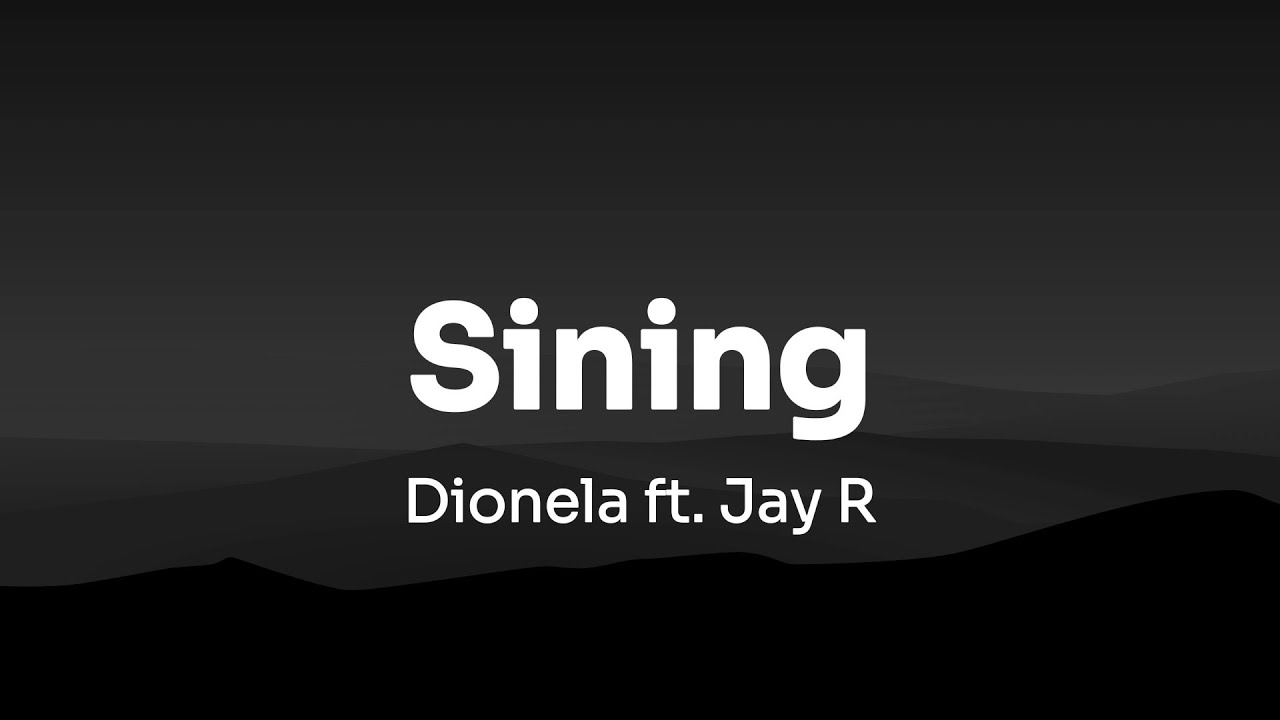 Sining - Dionela ft. Jay R (lyrics) - YouTube