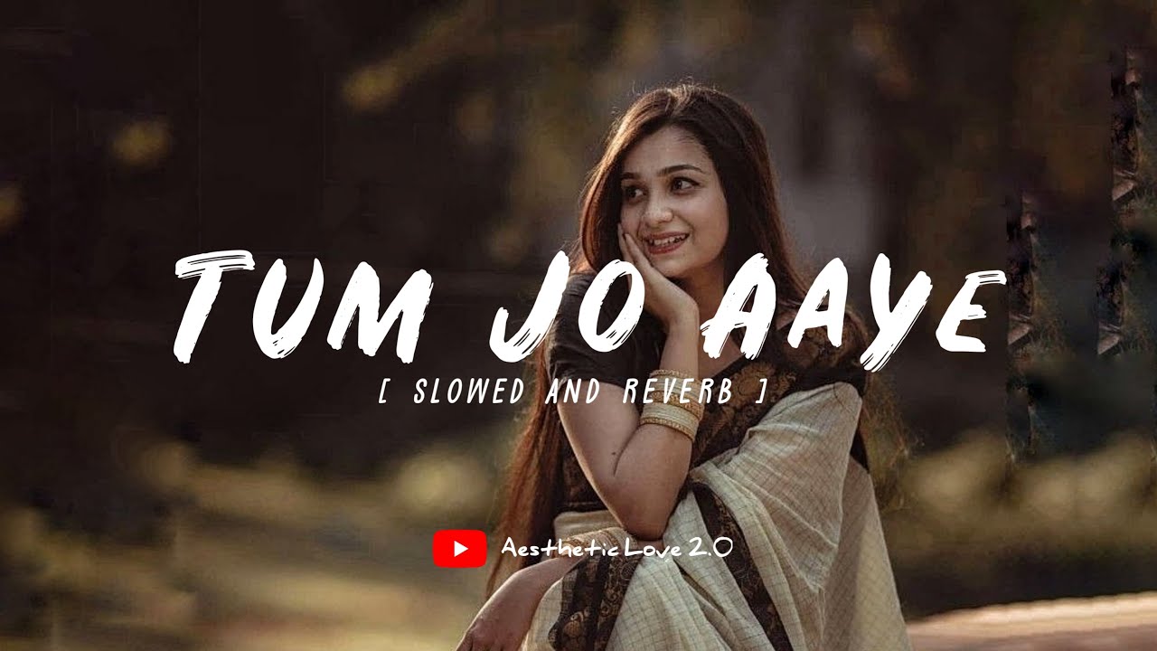 Tum Jo Aaye Zindagi Mein Full Song - @aestheticlove2.0 - YouTube