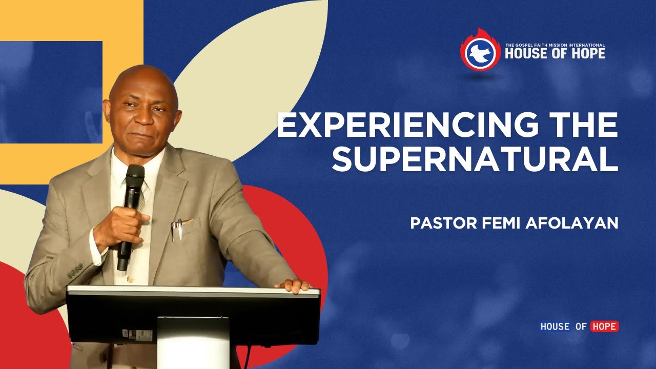 Experiencing the Supernatural | Pastor Femi Afolayan - YouTube