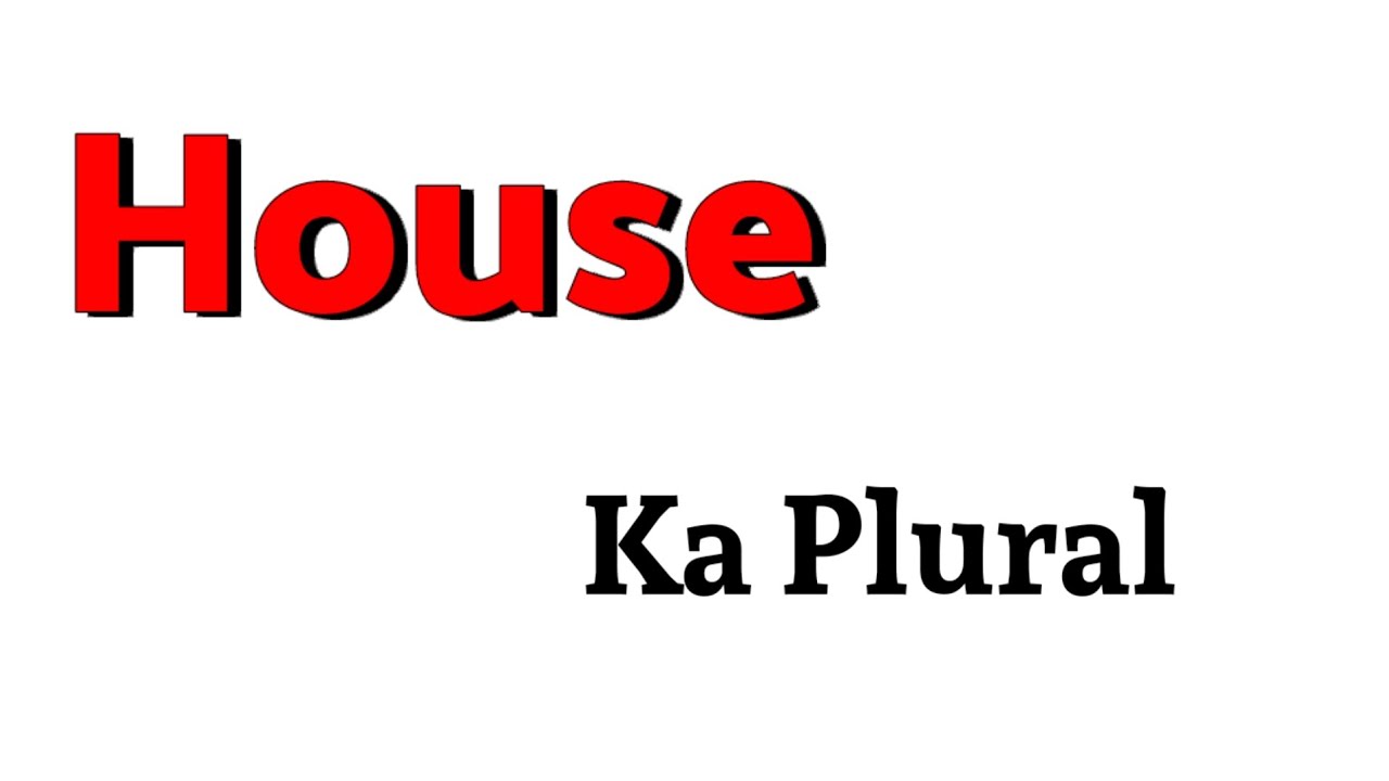 house ka plural / house ka plural form / house ka plural word / plural ...