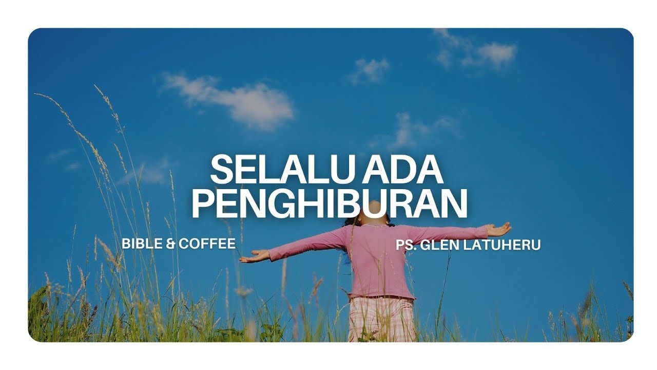 Renungan Pagi (Selasa 26 Agustus 25) "SELALU ADA PENGHIBURAN" - YouTube
