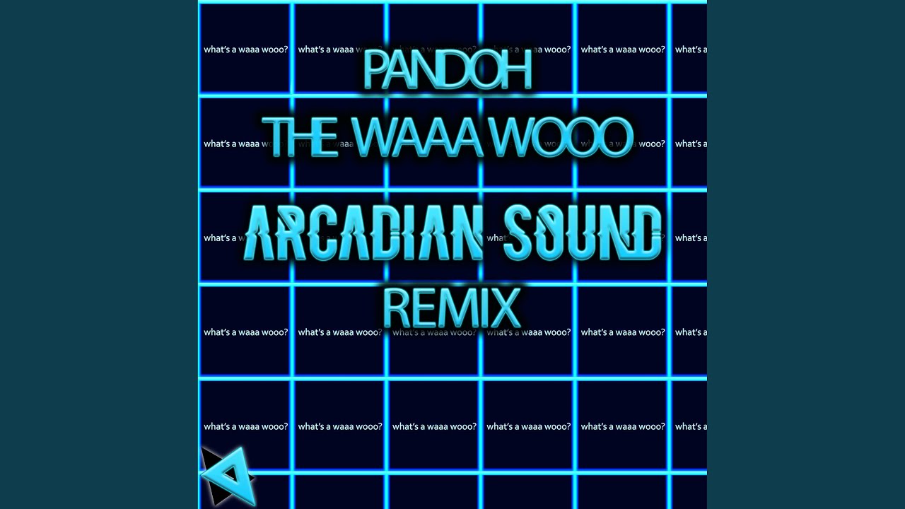 THE WAAA WOOO (Arcadian Sound Remix) - YouTube