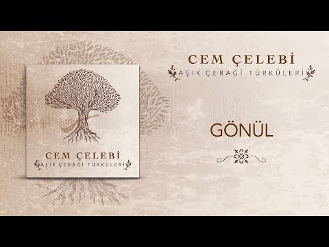 Cem Çelebi - Gönül (Aşık Çeraği Türküleri)
