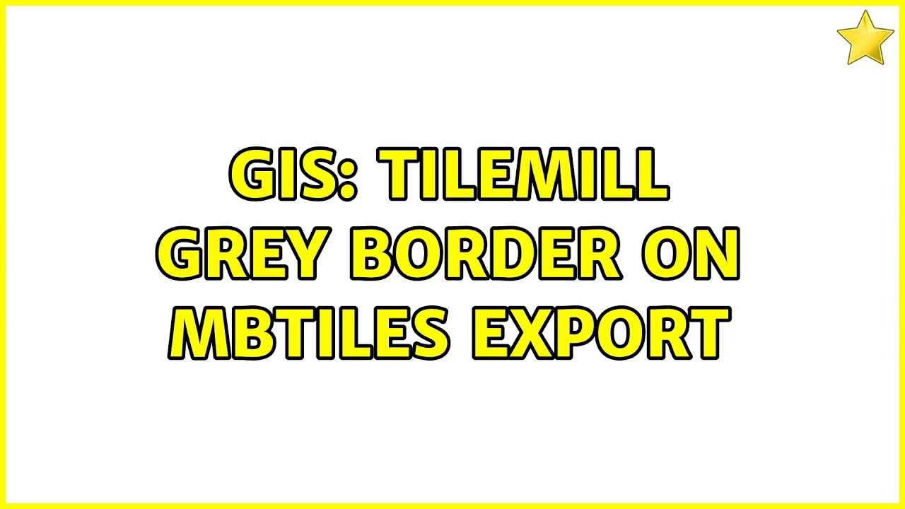 GIS: Tilemill grey border on mbtiles export - YouTube
