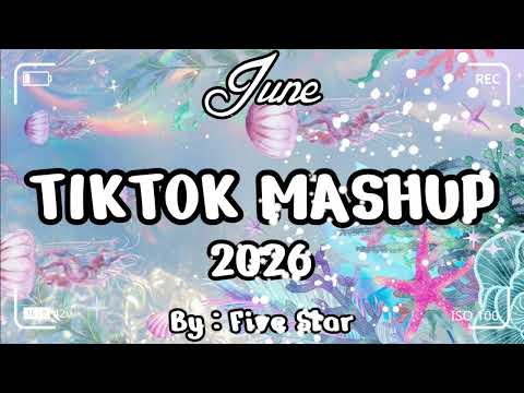 TikTok Mashup June 🤍🪼2026🤍🪼 (Not Clean)