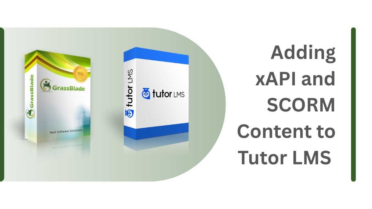 Getting Started with Tutor LMS & GrassBlade xAPI Companion – Upload and add SCORM/xAPI content ...