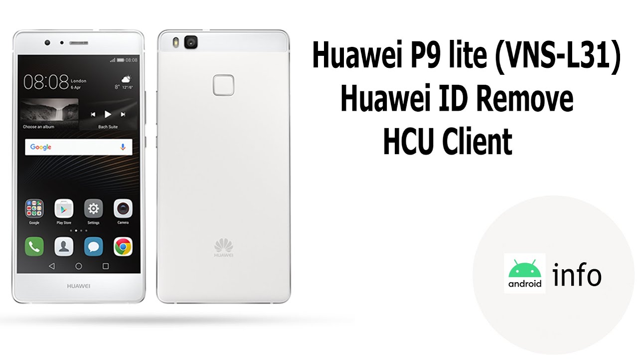 Huawei P9 lite (VNS-L31) | Huawei ID Remove | HCU Client | Android info ...
